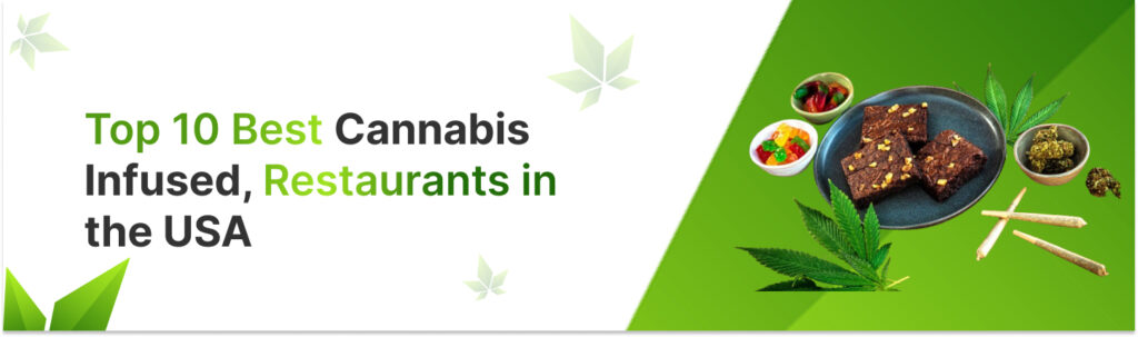 Top 10 Best Cannabis Infused Restaurants in the USA
